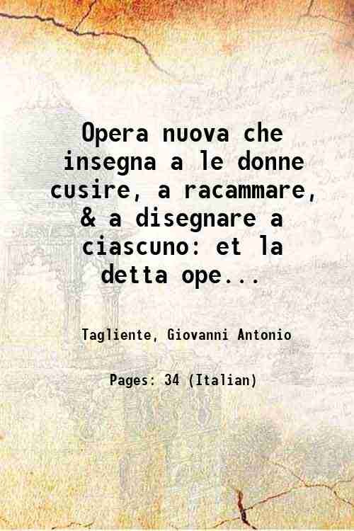 Opera nuova che insegna a le donne cusire, a racammare, & a disegnare a ...