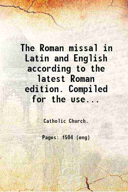 The Roman missal in Latin and English according to the latest Roman ...