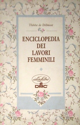 Guida alla enciclopedia dei lavori femminili. Storia e attualità di un ...
