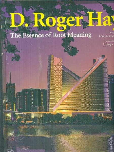 D. Roger Hay. The essence of root meaning - Libro