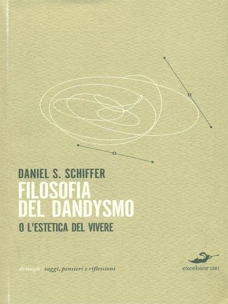 Filosofia del dandysmo o l'estetica del vivere - Libro