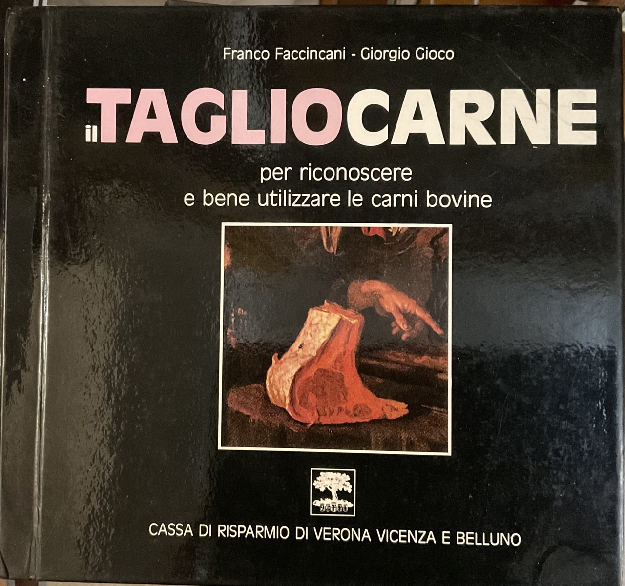 Il taglio carne. Per riconoscere e bene utilizzare le carni bovine. - Libro