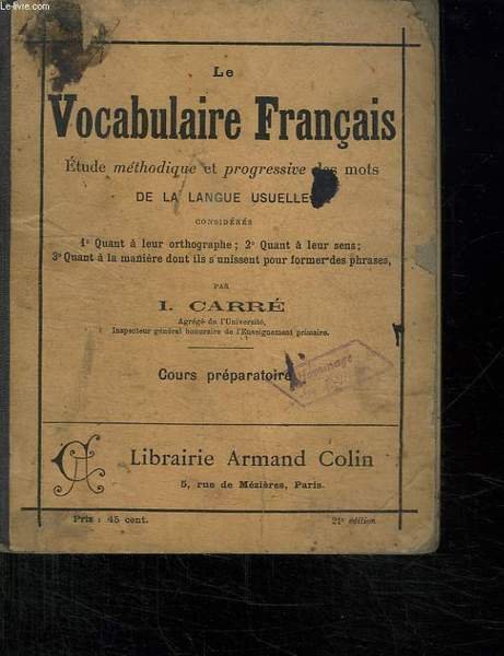 LE VOCABULAIRE FRANCAIS . ETUDE METHODIQUE ET PROGRESSIVE DES MOTS DE ...