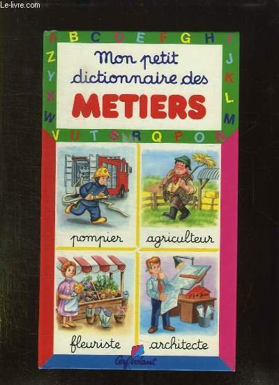 MON PETIT DICTIONNAIRE DES METIERS. - Libro MON PETIT DICTIONNAIRE DES METIERS. - Libro