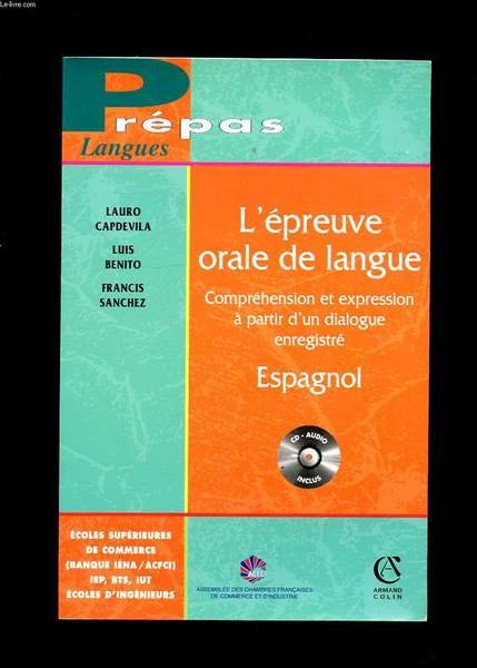 L'EPREUVE ORALE DE LANGUE. ESPAGNOL. COMPREHENSION ET EXPRESSION A ... L'EPREUVE ORALE DE LANGUE. ESPAGNOL. COMPREHENSION ET EXPRESSION A ...