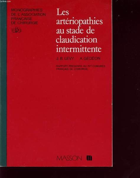 LES ARTERIOPATHIES AU STADE DE CLAUDICATION INTERMITTENTE - Libro
