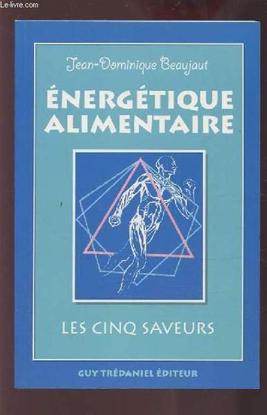 ENERGETIQUE ALIMENTAIRE - LES CINQ SAVEUR. - Libro