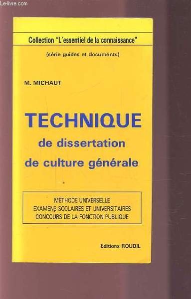 TECHNIQUE DE DISSERTATION DE CULTURE GENERALE - METHODE UNIVERSELLE / EXAMENS SCOLAIRES ET ...
