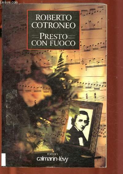 PRESTO CON FUOCO (ROMAN : un pianiste c l vre d'un caract re solitaire ...