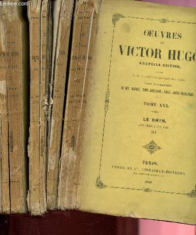 Oeuvres de Victor Hugo - Nouvelle dition - Tome XIV, XV et XVI- le Rhin ...