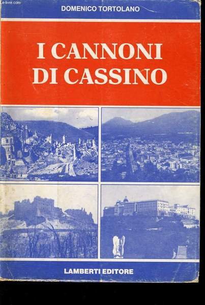 I CANNONI DI CASSINO i tragici episodi della famosa battaglia con ...