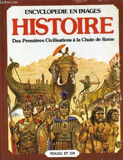 HISTOIRE des premi res civilisations la chute de Rome (encyclop die en images ) - Libro