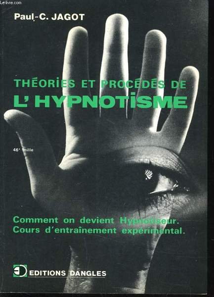 THEORIES ET PROCEDES DE L'HYPNOTISME comment on devient hypnotiseur ...