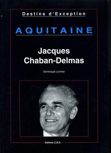 DESTINS D'EXEPTION - AQUITAINE - JACQUES CHABAN DELMAS - Libro
