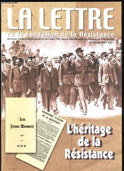 LA LETTRE DE LA FONDATION DE LA RESISTANCE N 40 - L'HERITAGE DE LA ... LA LETTRE DE LA FONDATION DE LA RESISTANCE N 40 - L'HERITAGE DE LA ...