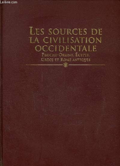 LES SOURCES DE LA CIVILISATION OCCIDENTALE - PROCHE-ORIENT, EGYPTE ...