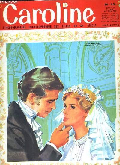 CAROLINE L'HEBDOMADAIRE ENCYCLOPEDIQUE DES FILLES DU XXE SIECLE N 13 31 ...