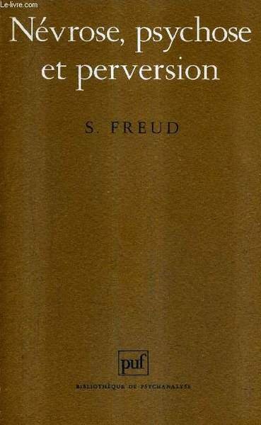 NEVROSE PSYCHOSE ET PERVERSION / COLLECTION BIBLIOTHEQUE DE ...