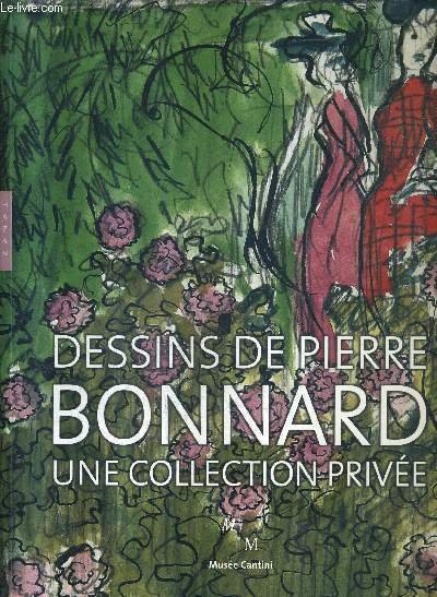 DESSINS DE PIERRE BONNARD - UNE COLLECTION PRIVEE - EXPOSITION AU MUSEE ...