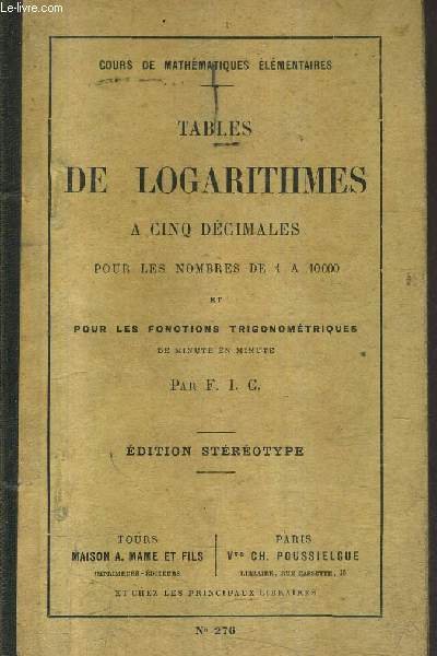 TABLES DE LOGARITHMES A CINQ DECIMALES POUR LES NOMBRES DE 1 A 10 000 ...