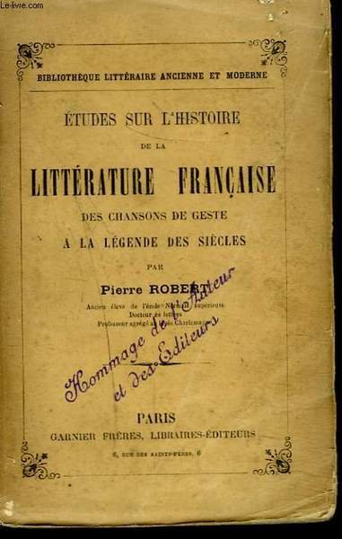 ETUDES SUR L'HISTOIRE DE LA LITTERATURE FRANCAISE DES CHANSONS DE GESTE ...