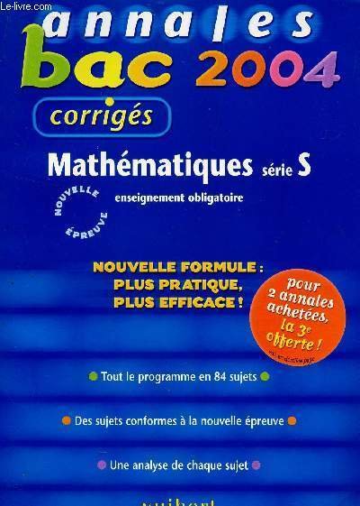ANNALES - BAC 2004 - MATHEMATIQUES - CORRIGES - SERIE S - ENSEIGNEMENT OBLIGATOIRE / TOUT EL ...