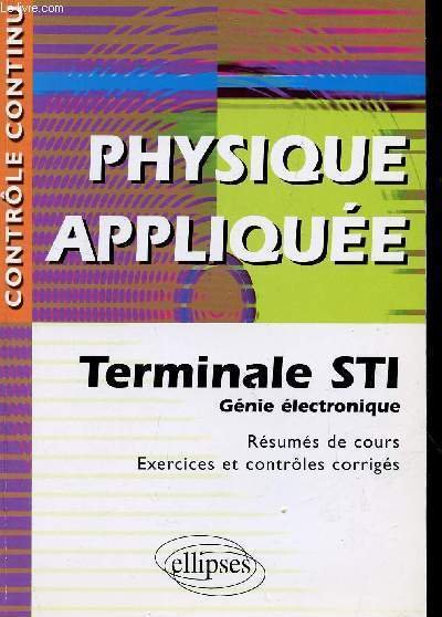 PHYSIQUE APPLIQUEE - TERMINALE STI - RESUMES DE COURS - EXERCICES ET ...