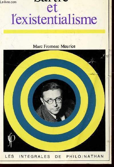 SARTRE ET L'EXISTENTIALISME - THEMES ET SYSTEMES / COLLECTION "LES ...