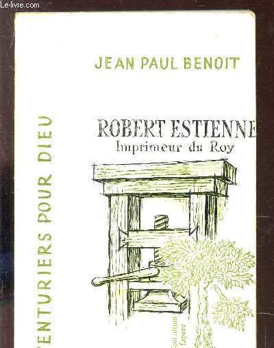 ROBERT ESTIENNE, IMPRIMEUR DU ROI - IMPRIMEUR ET EDITEUR DE LA BIBLE ...