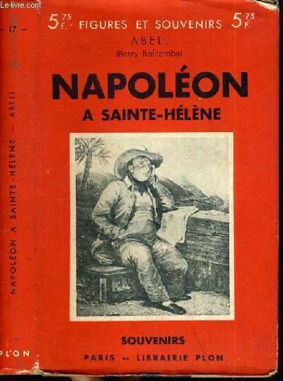 NAPOLEON A SAINTE-HELENE SOUVENIR DE BETSY BALCOMBE/ COLLECTION FIGURES ...