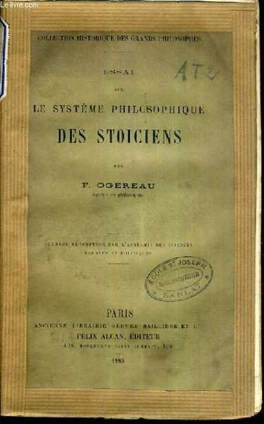 ESSAI SUR LE SYSTEME PHILOSOPHIQUE DES STOICIENS / COLLECTION ...