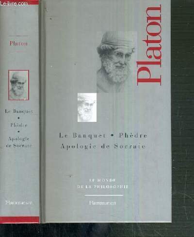 PLATON - LA BANQUET - PHEDRE - APOLOGIE DE SOCRATE / LE MONDE DE LA ...