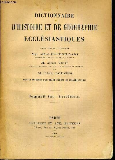 DICTIONNAIRE D'HISTOIRE ET DE GEOGRAPHIE ECCLESIASTIQUES - FASCICULE IV ...