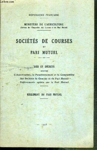 SOCIETES DE COURSES ET PARI MUTUEL - LOIS ET DECRETS - REGLEMENT DU ...