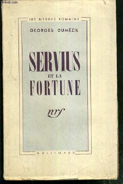 SERVIUS ET LA FORTUNE - ESSAIS SUR LA FONCTION SOCIALE DE LOUANGE ET DE ...