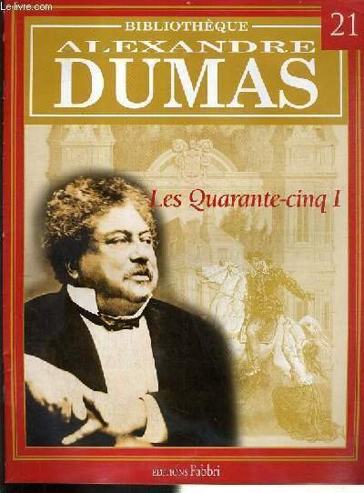 LES QUARANTE-CINQ I / BIBLIOTHEQUE ALEXANDRE DUMAS N°21. - Libro
