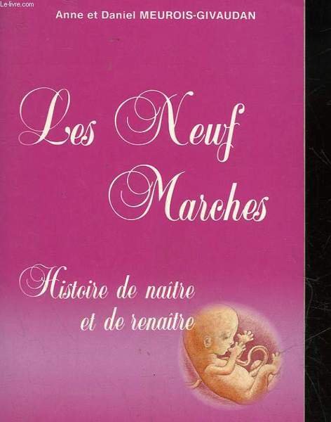 LES NEUF MARCHES - HISTOIRE DE NAITRE ET DE RENAITRE - Libro