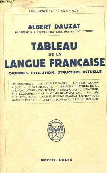 TABLEAU DE LA LANGUE FRANCAISE - ORIGINES, EVOLUTION, STRUCTURE ...