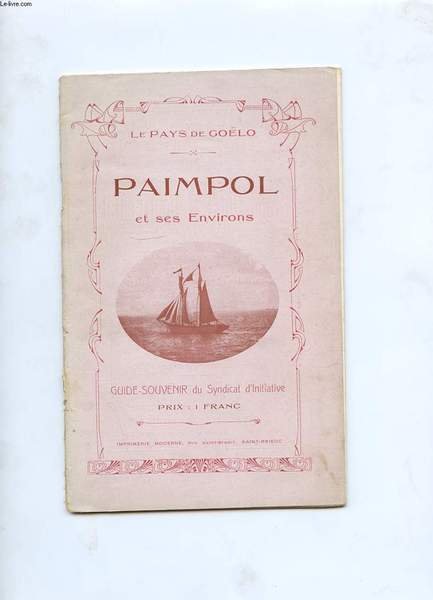 LE PAYS DE GOELO. PAIMPOL ET SES ENVIRONS. GUIDE SOUVENIR DU SYNDICAT D ...