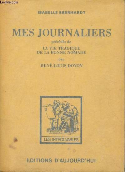 Mes journaliers précédés de La vie tragique de la bonne nomade par René ...