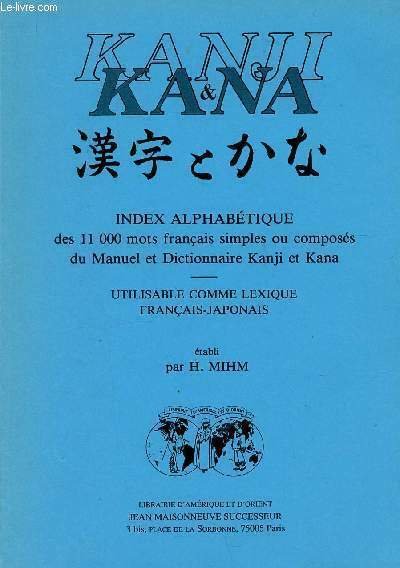Kanhi & Kana. Index alphabétique des 11000 mots français simples ou ...