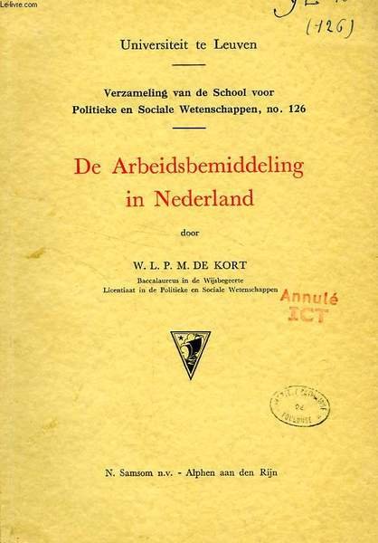 DE ARBEIDSBEMIDDELING IN NEDERLAND, VERHANDELING NAAR OORZAKEN ...