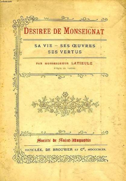 DESIREE DE MONSEIGNAT, SA VIE, SES OEUVRES, SES VERTUS - Libro DESIREE DE MONSEIGNAT, SA VIE, SES OEUVRES, SES VERTUS - Libro