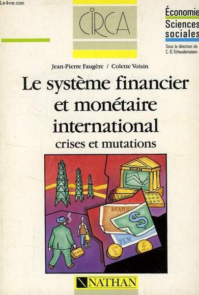 LE SYSTEME FINANCIER FRANCAIS, CRISES ET MUTATIONS - Libro LE SYSTEME FINANCIER FRANCAIS, CRISES ET MUTATIONS - Libro