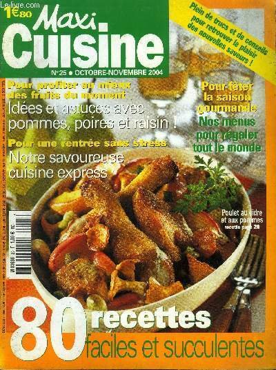 Maxi Cuisine N 25 - Octobre - Novembre 2004 : 80 recettes faciles et ...