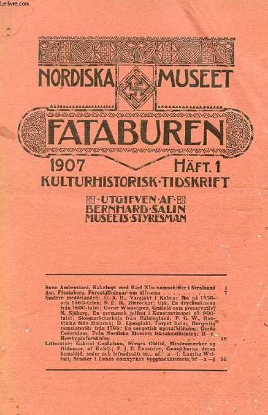 FATABUREN, NORDISKA MUSEET, 1907, H FT 1, KULTURHISTORISK TIDSKRIFT (Inneh ll: Sune Ambrosiani ...