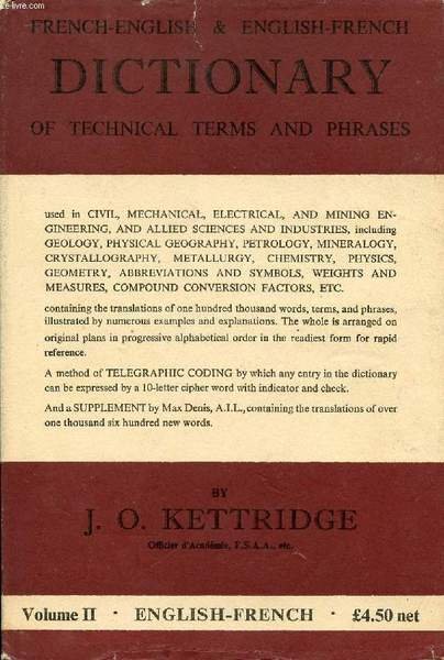 FRENCH-ENGLISH & ENGLISH-FRENCH DICTIONARY OF TECHNICAL TERMS AND PHRASES, VOLUME II, ENGLISH ...