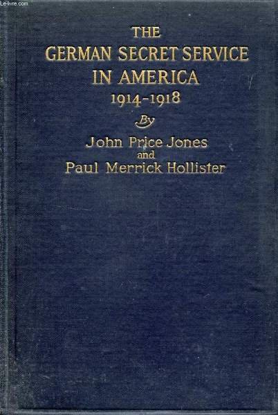 THE GERMAN SECRET SERVICE IN AMERICA, 1914-1918 - Libro