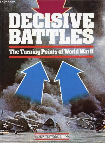 DECISIVE BATTLES, THE TURNING POINTS OF WORLD WAR II - Libro