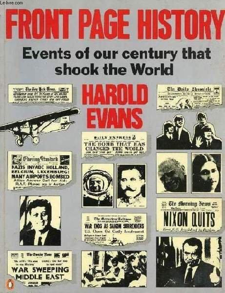 FRONT PAGE HISTORY, EVENTS OF OUR CENTURY THAT SHOOK THE WORLD - Libro